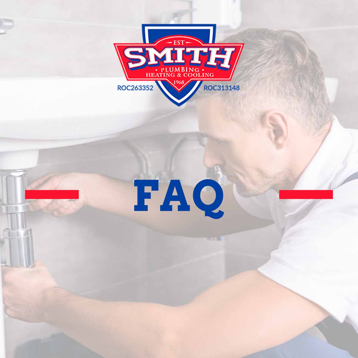 FAQ | Smith Plumbing, Heating and Cooling